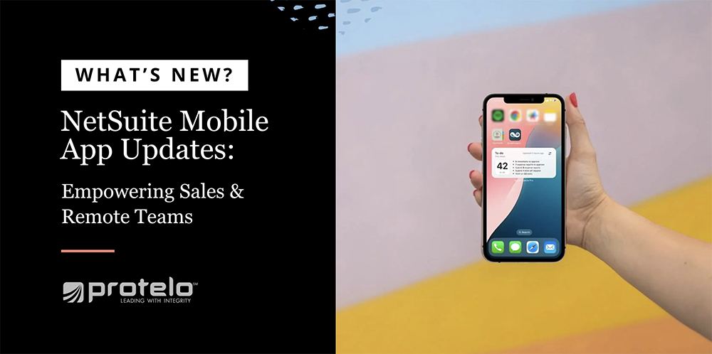 NetSuite Mobile App Updates: Empowering Sales & Remote Teams